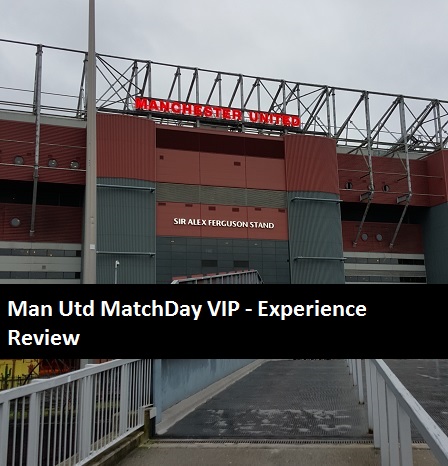 Man Utd MatchDay VIP – Experience Review – Buddha Explores