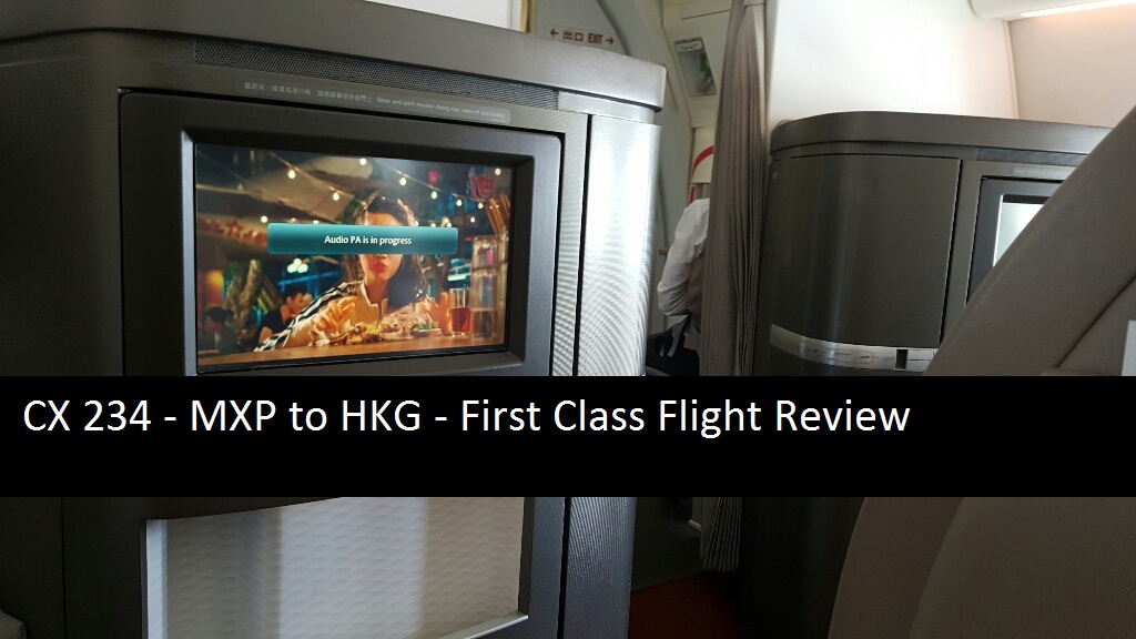 CX 234 – MXP to HKG – First Class Flight Review – Buddha Explores