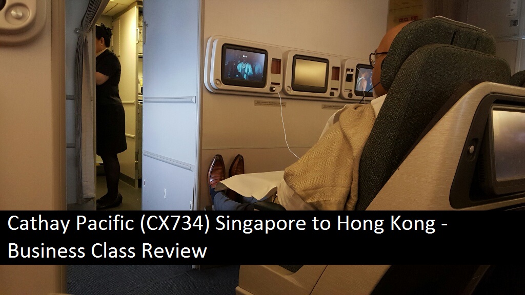 Cathay Pacific (CX734) Singapore to Hong Kong – Business Class Review ...